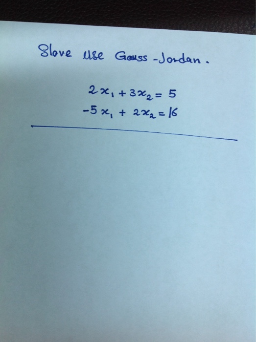 solved-solve-use-gauss-jordan-2x-1-3x-2-5-5x-1-chegg