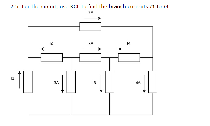 Solved 2.5. For the circuit, use KCL to find the branch | Chegg.com