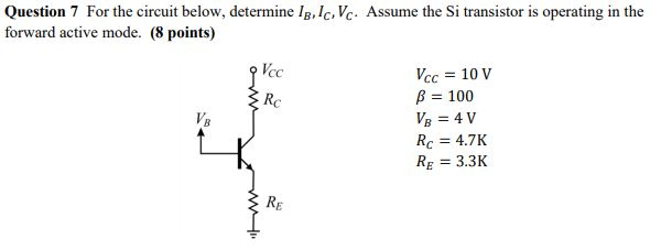 Solved Question 7 For the circuit below, determine IB,IcVc. | Chegg.com