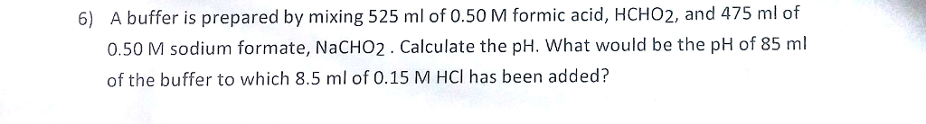 Solved 6) A buffer is prepared by mixing 525 ml of o.50 M | Chegg.com