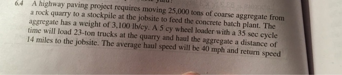 Solved 64 A highway paving project requires moving 25,000 | Chegg.com