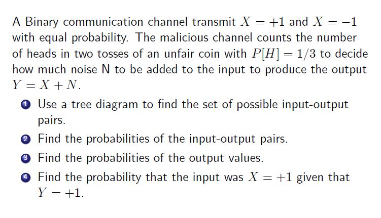 A Binary communication channel transmit X = +1 and X | Chegg.com