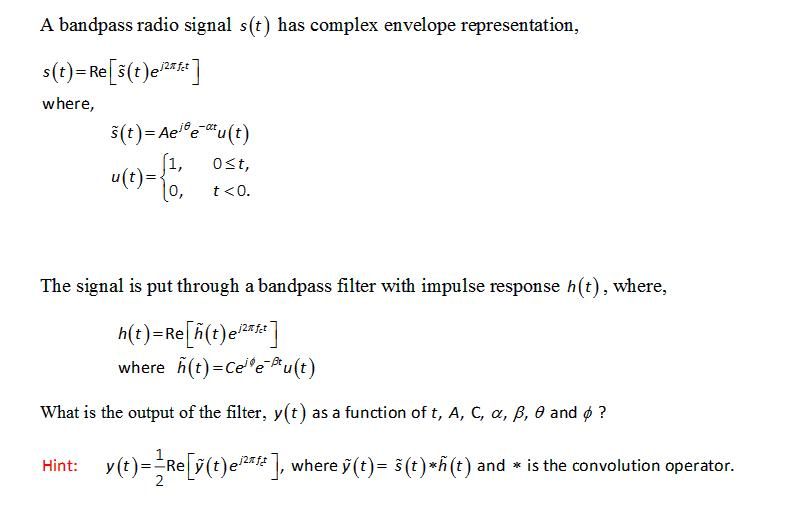Solved A bandpass radio signal s (t) has complex envelope | Chegg.com