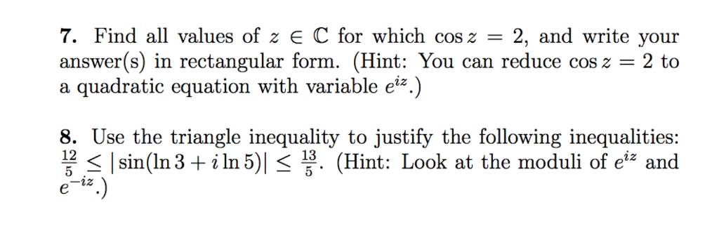 Solved 7. Find all values of z E C for which cos z 2, and | Chegg.com