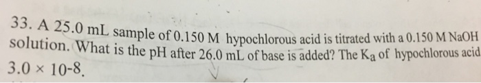 Solved A 25.0 mL sample of 0.150 M hypochlorous acid is | Chegg.com