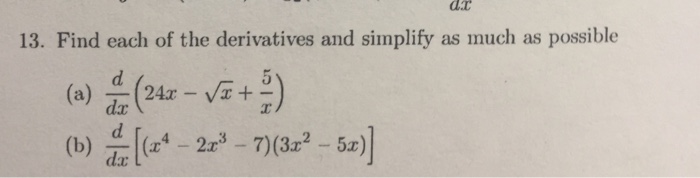 Solved Find each of the derivatives and simplify as much as | Chegg.com