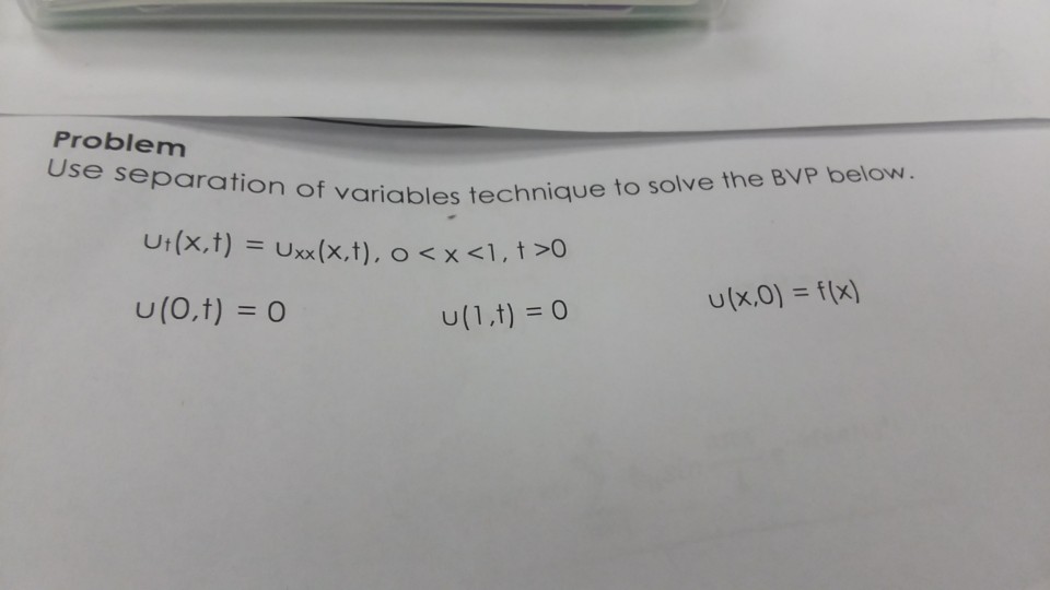 Solved Problem Use Separation Of Variables Technique To