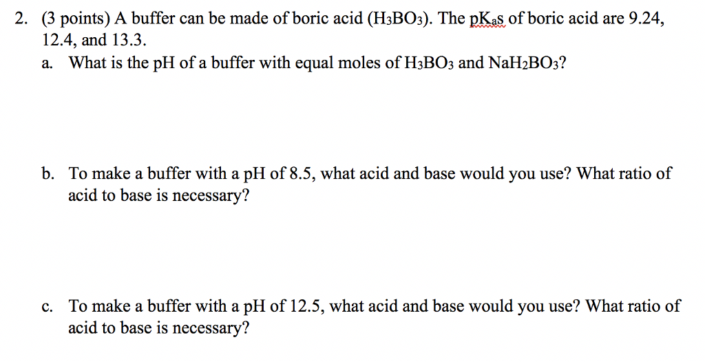 Solved 2. (3 points) A buffer can be made of boric acid | Chegg.com