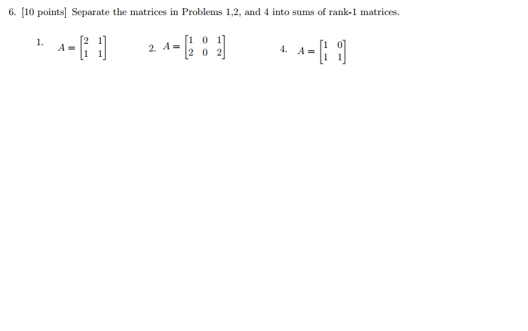 Solved 6. [10 points] Separate the matrices in Problems 1,2, | Chegg.com