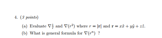 Solved (a) Evaluate nabla 1/r and nabla (r^2) where r = |r| | Chegg.com