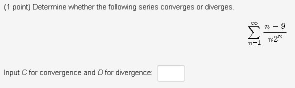Solved (1 point) Determine whether the following series | Chegg.com