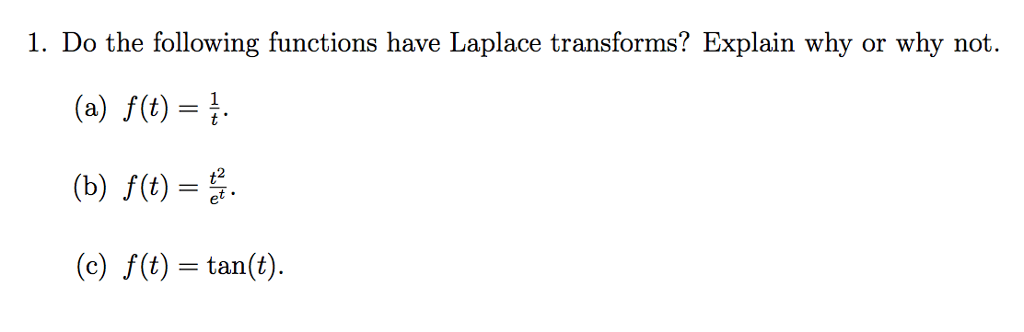 Solved Do the following functions have Laplace transforms? | Chegg.com