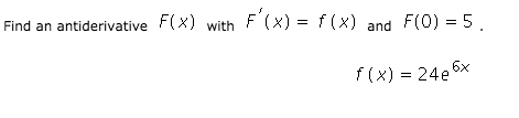 Solved Find an antiderivative F(x) with F(x)= f(x) and | Chegg.com