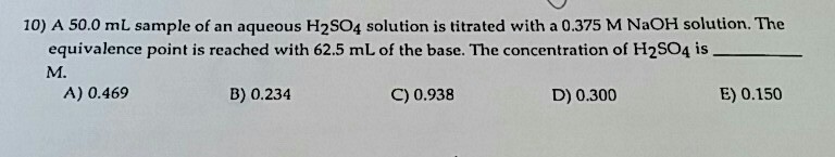 Solved 10) A 50.0 mL sample o( an aqueous H2SO4 solution is | Chegg.com