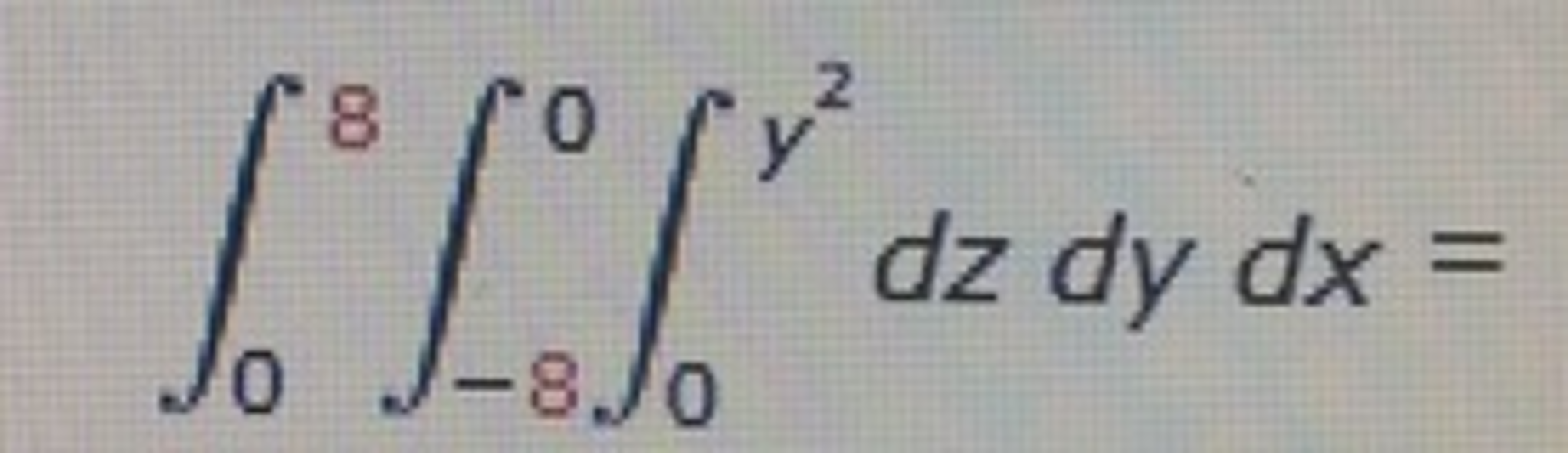 Solved Rewrite using the order dy dz dx integral_0^8 | Chegg.com