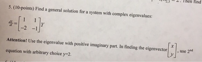 Solved Find a general solution for a system with complex | Chegg.com