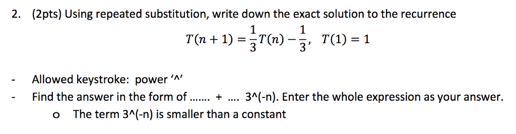 Solved 2. (2pts) Using repeated substitution, write down the | Chegg.com