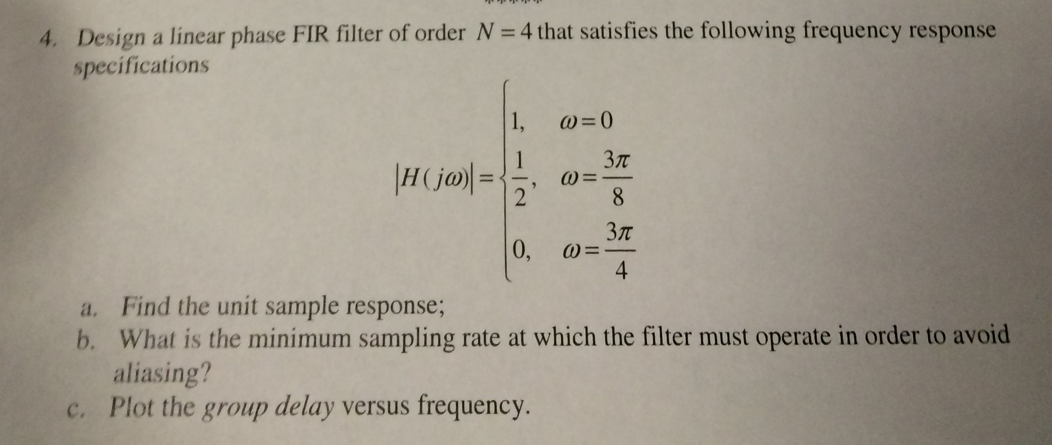Solved Design A Linear Phase Fir Filter Of Order N 4 That