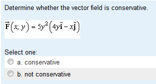 Solved Determine whether the vector field is conservative | Chegg.com