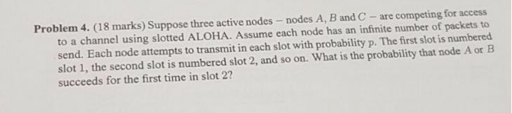 Solved Problem 4. (18 marks) Suppose three active nodes - | Chegg.com