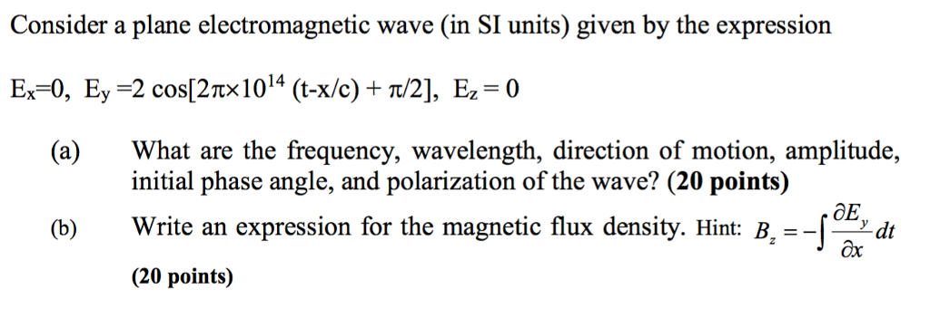 Solved Consider a plane electromagnetic wave (in SI units) | Chegg.com
