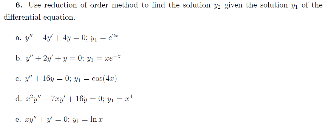 Solved Use Reduction Of Order Method To Find The Solution