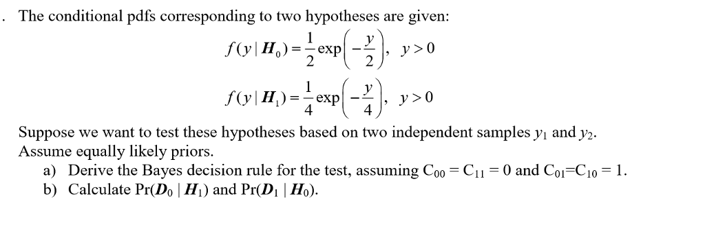 Solved The conditional pdfs corresponding to two hypotheses | Chegg.com