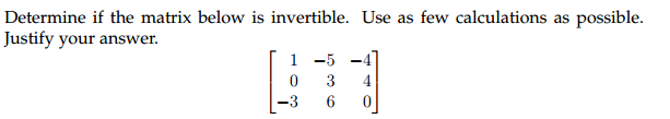 Solved Determine if the matrix below is invertible. Use as | Chegg.com