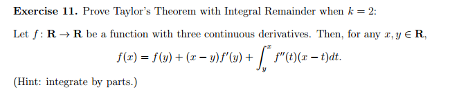 Solved Prove Taylor's Theorem with Integral Remainder when k | Chegg.com