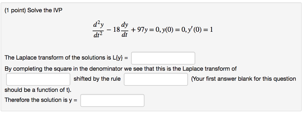 Solved (1 point) Solve the IVP The Laplace transform of the | Chegg.com