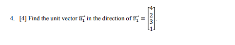 Solved 4. [4] Find the unit vector u in the direction of v | Chegg.com