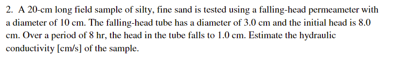 Solved 2. A 20-cm long field sample of silty, fine sand is | Chegg.com