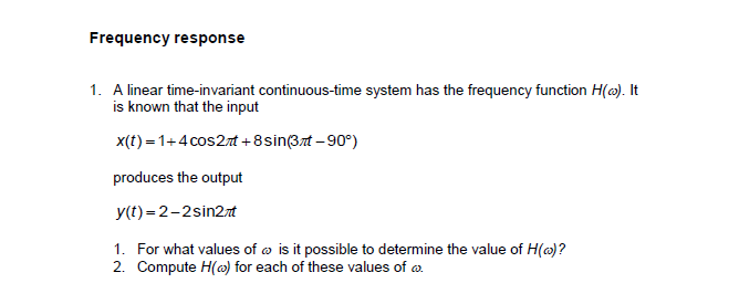Solved A linear time-invariant continuous-time system has | Chegg.com Solved A linear time-invariant continuous-time system has | Chegg.com