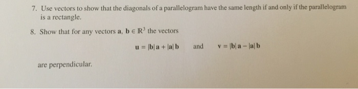 Solved 7. Use vectors to show that the diagonals of a | Chegg.com