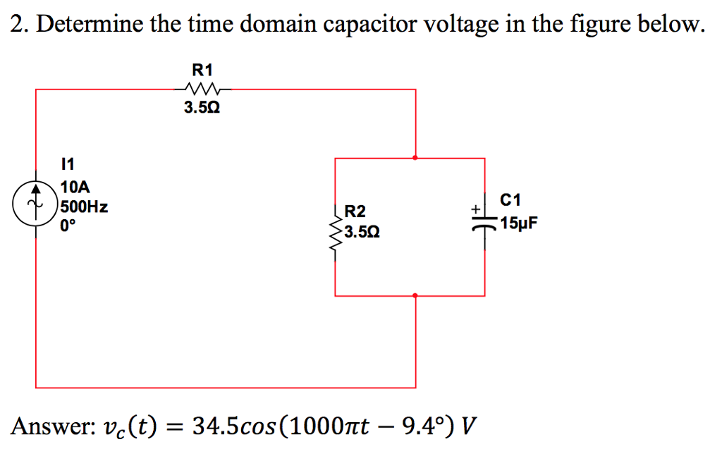 Solved 2. Determine the time domain capacitor voltage in the | Chegg.com