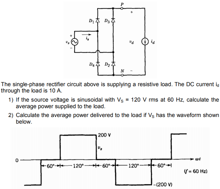 Solved D1추 D3 vd The single-phase rectifier circuit above is | Chegg.com