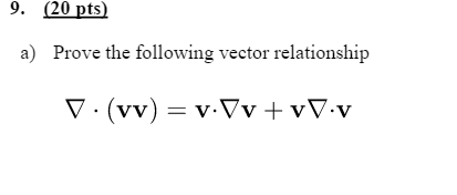 Solved Prove the following vector relationship nabla (vv) = | Chegg.com