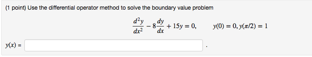 Solved Use the differential operator method to solve the | Chegg.com