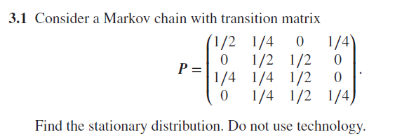 Solved Consider a Markov chain with transition matrix P = | Chegg.com