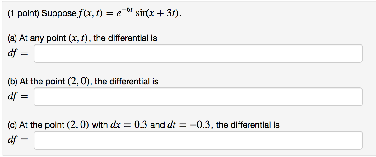 Solved Suppose f(x,t)=e^(-6t)*(sin(x+3t)) find the | Chegg.com