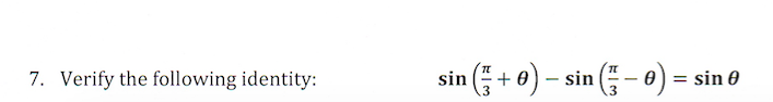 Solved Verify the following identity: sin (pi/3 + theta) - | Chegg.com