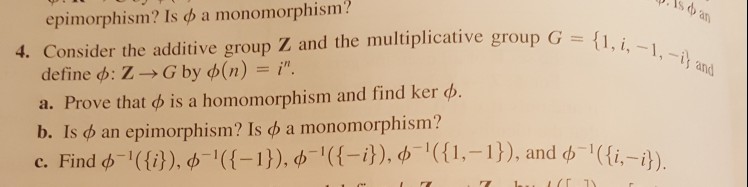 Solved epimorphism? Is φ a monomorphism? 4. Consider the | Chegg.com