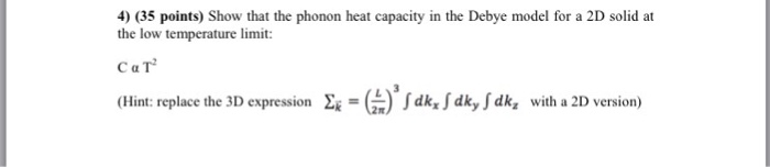 Solved Show that the phonon heat capacity in the Debye model | Chegg.com