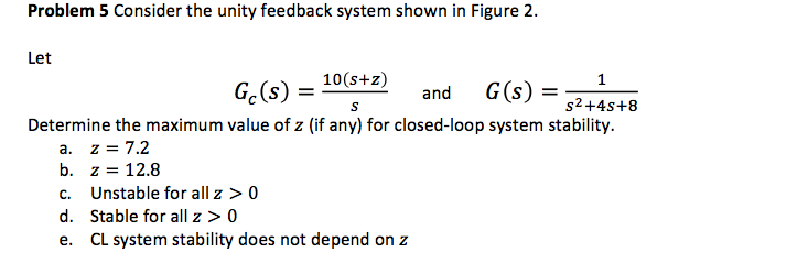 Solved Consider the unity feedback system shown in Figure 2. | Chegg.com
