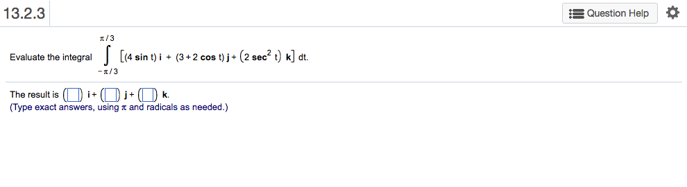 Solved Evaluate the integral integral^pi/3_-pi/3 [([4 sin t) | Chegg.com