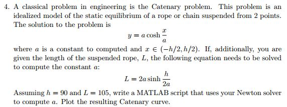 Solved A classical problem in engineering is the Catenary | Chegg.com