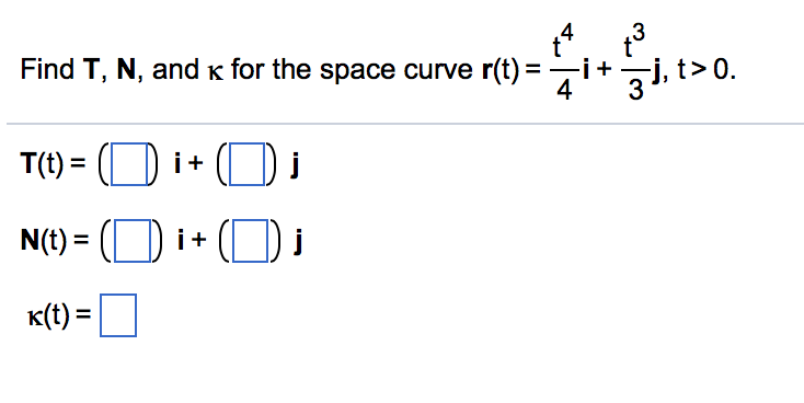 Solved Find T N And K For The Space Curve R T T 4 4 I
