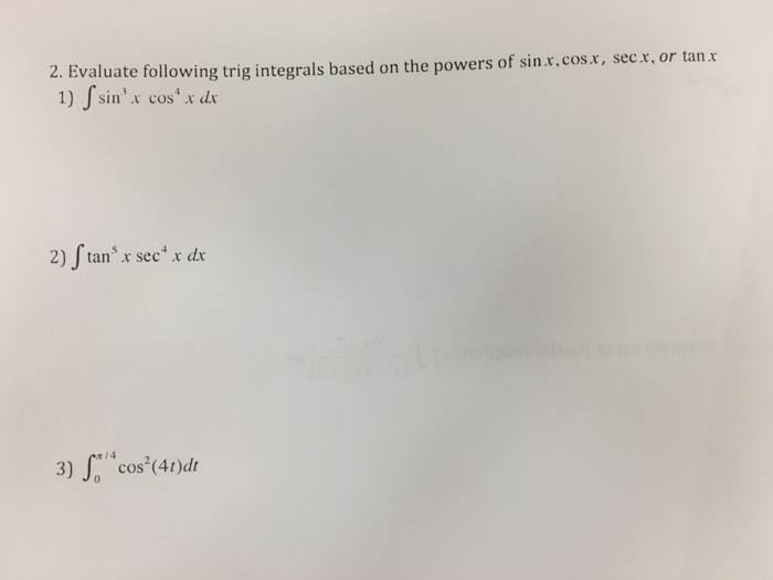 Solved Evaluate following trig integrals based on the powers | Chegg.com