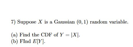 Solved Suppose X is a Gaussian (0, 1) random variable. (a) | Chegg.com