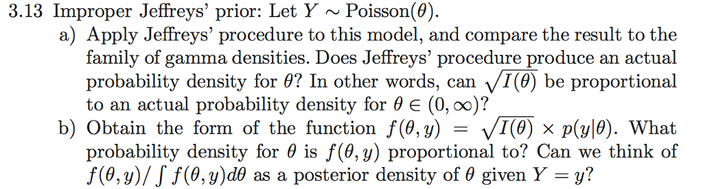 Solved 3.13 Improper Jeffreys' prior: Let Y ~Poisson(0) a) | Chegg.com